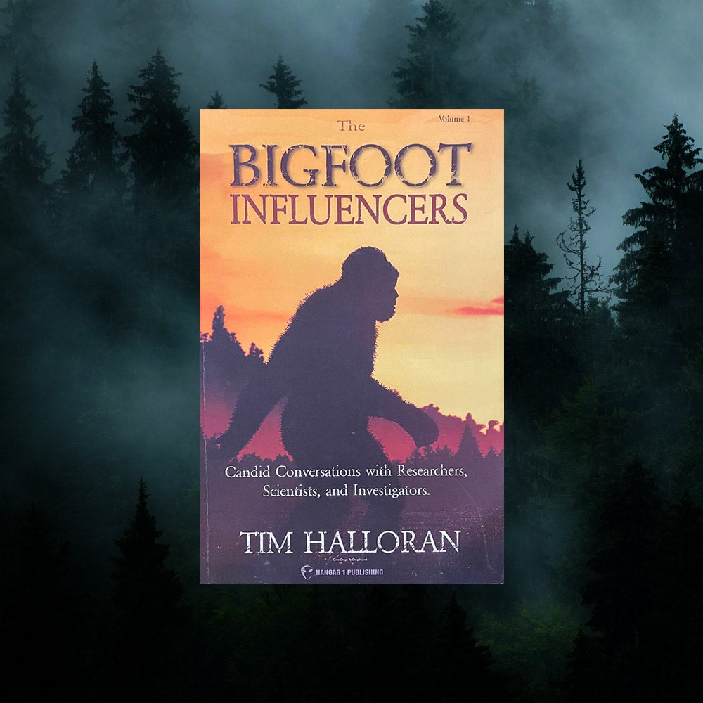 Book - The Bigfoot Influencers - Tim Halloran | North American Bigfoot ...