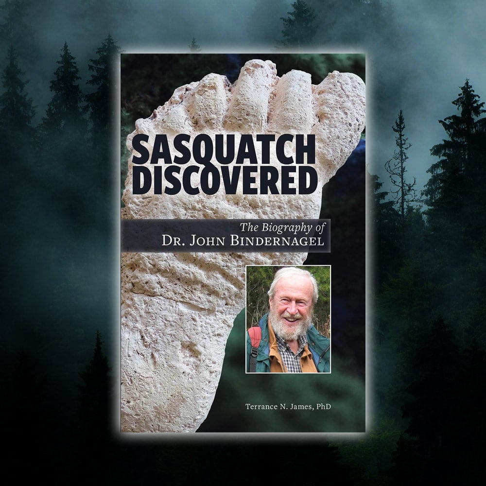 Book - Sasquatch Discovered: The Biography of Dr. John Bindernagel - Terrance N. James, PhD ...