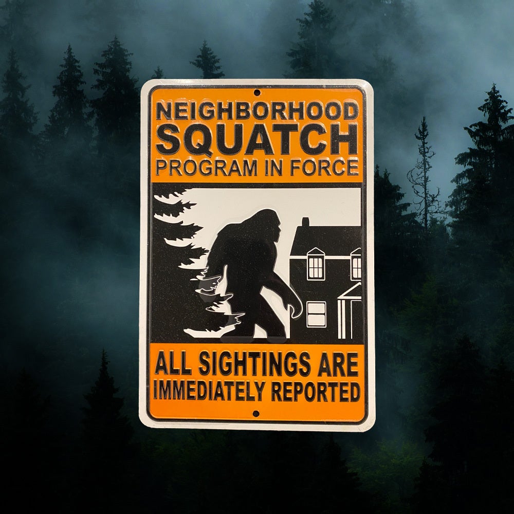 Metal Sign - Neighborhood Squatch | North American Bigfoot Center
